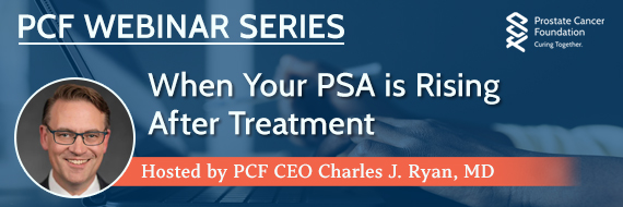 PCF Webinar: When Your PSA is Rising after Treatment – Dan's Journey ...